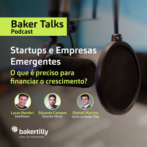 Baker Talks T02 E01 - Startups e Empresas Emergentes: O que é preciso ...